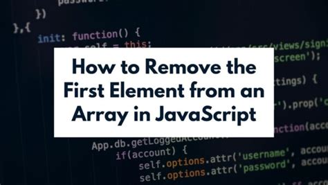 How To Remove The First Element From An Array In Javascript