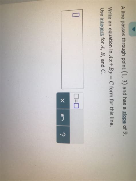 Solved A Line Passes Through Point 1 3 And Has A Slope Of