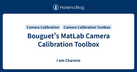 Bouguet S Matlab Camera Calibration Toolbox I Am Charmie