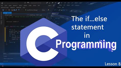C Programming For Absolute Beginners Lesson 8 The If Else Statement