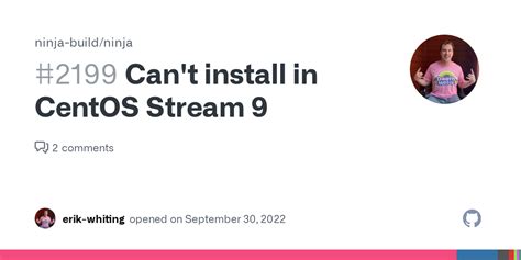 Can T Install In CentOS Stream Issue Ninja Build Ninja GitHub