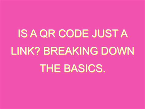 Is A QR Code Just A Link Breaking Down The Basics Kurrently
