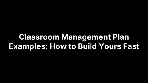How To Create A Classroom Management Plan Step By Step