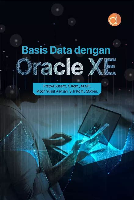 Ebook Basis Data Dengan Oracle Xe Pratiwi Susanti Moch Yusuf Asyhari 95577