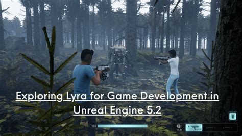 Unreal Engine 52 Exploring Lyra For Game Development Create Photo