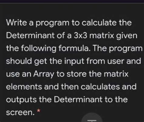 solved write a program to calculate the determinant of a 3x3