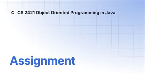 Assignment Cs 2421 Object Oriented Programming In Java