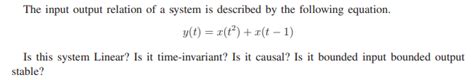 Solved The Input Output Relation Of A System Is Described By