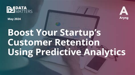 4 Steps To Increase Retention Using Predictive Analytics