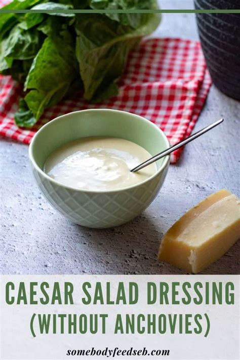 Homemade Caesar Salad Dressing Without Anchovies Somebody Feed Seb