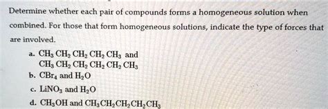 solved determine whether each pair of compounds forms a homogeneous
