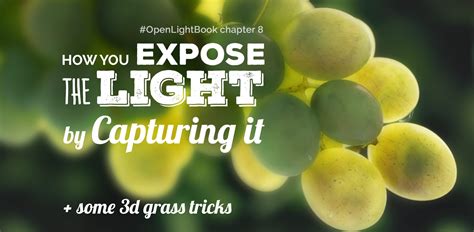 How You Expose The Light By Capturing It Openlightbook Chapter 7
