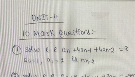 Unit 4 10 Mark Questions Solve Rr An 4an 1 4an 2 8 A0 1 A1 2