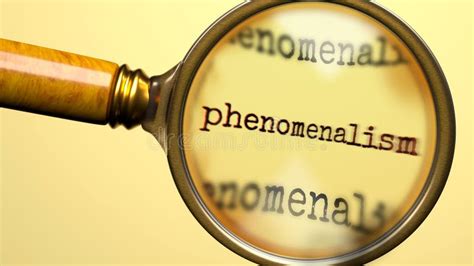 Phenomenalism Under Magnifying Glass Thorough Analysis And Inspection