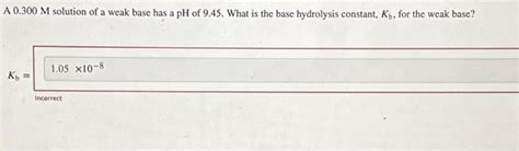 Solved A 0 300M Solution Of A Weak Base Has A PH Of 9 45 Chegg Com