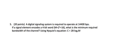 Solved 5 20 Points A Digital Signaling System Is Required