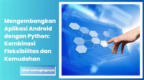 Mengembangkan Aplikasi Android Dengan Python Kombinasi Fleksibilitas