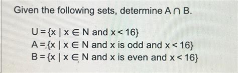 Solved Given The Following Sets Determine AB U X XinN Chegg Com