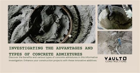 Investigating The Advantages And Types Of Concrete Admixtures Vault Constructions