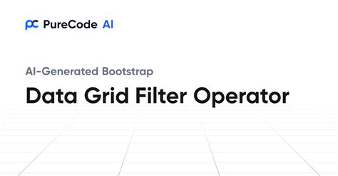 Build Great Bootstrap Data Grid Filter Operator Components Faster Using Ai Tools