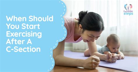 When Should You Start Exercising After A C Section Twiddle Steps