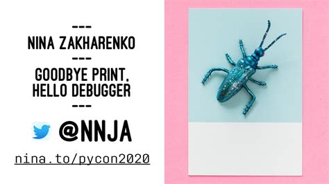 Pycon 2020 Goodbye Print Hello Debugger Speaker Deck