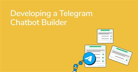 how to develop a telegram chatbot builder and grow to 100 000 active bots in 2022 email and