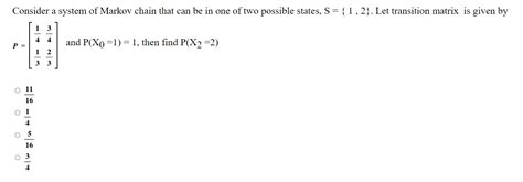 Solved Consider A System Of Markov Chain That Can Be In One Chegg Com