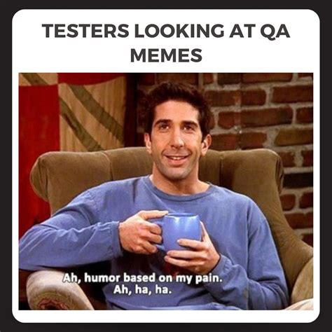 Qa Touch On Linkedin Friends Meme Softwaretesting Qualityassurance