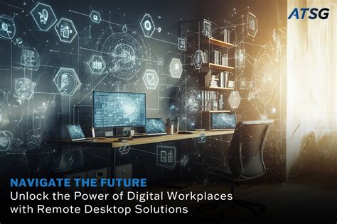 Unlocking A Connected Workplace Remote Desktops For Digital Success
