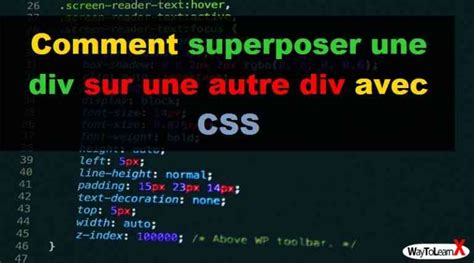 Comment Superposer Une Div Sur Une Autre Div Avec Css Waytolearnx