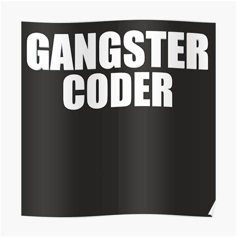 gangster coder poster by hiddenstar02 redbubble