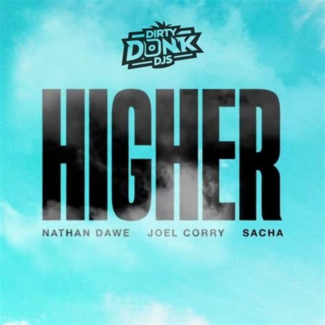 Stream Nathan Dawe X Joel Corry X Sacha Higher Dirty Donk Djs Remix