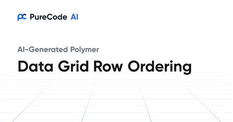 Use Ai To Build Polymer Data Grid Row Ordering
