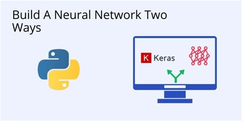 How To Create A Neural Network In Python With And Without Keras Activestate