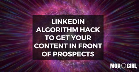 linkedin algorithm hack to get your content in front of prospects