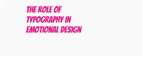 How Can Typography Be Used To Evoke Emotion In Design By Dale