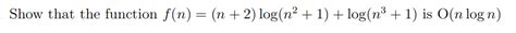 Solved Show That The Function Fn N 2 Logn2 1