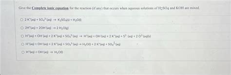 Solved Give The Complete Ionic Equation For The Reaction If Chegg Com