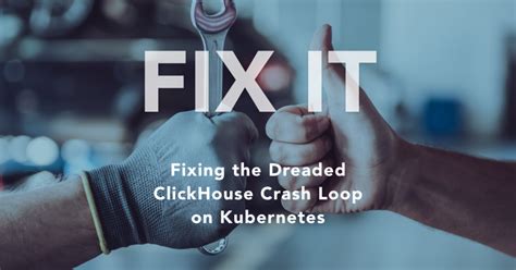 fixing the dreaded clickhouse® crash loop on kubernetes altinity