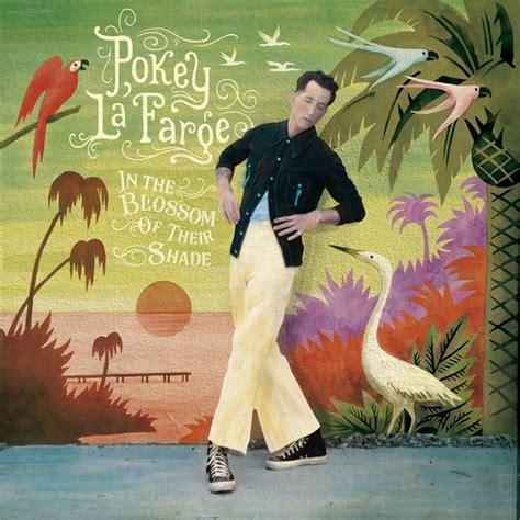 Pokey Lafarge In The Blossom Of Their Shade Cd Jpcde