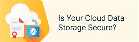 How To Secure Your Cloud Data Storage — Tips For Professionals And End Users Best Practices