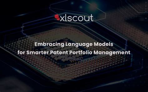 The Future Is Ai Smarter Patent Portfolio Management With Llms Xlscout