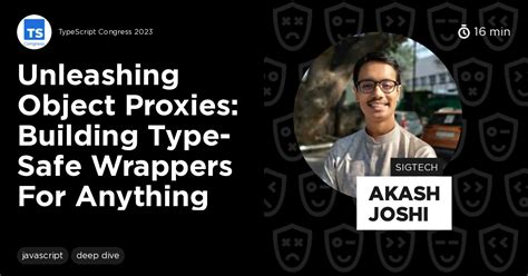 Unleashing Object Proxies Building Type Safe Wrappers For Anything By