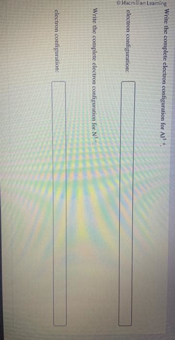 Solved Write The Complete Electron Configuration For Al3