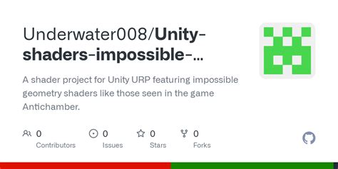 Github Underwater Unity Shaders Impossible Geom A Shader Project For Unity Urp Featuring