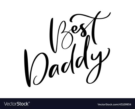 Handwritten Calligraphy Text Best Daddy Royalty Free Vector