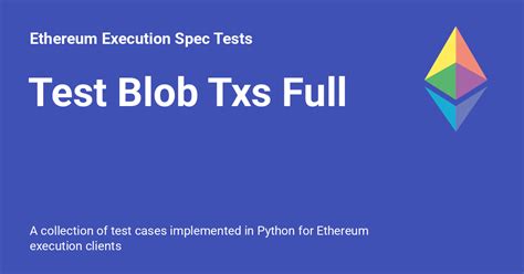 test blob txs full ethereum execution spec tests
