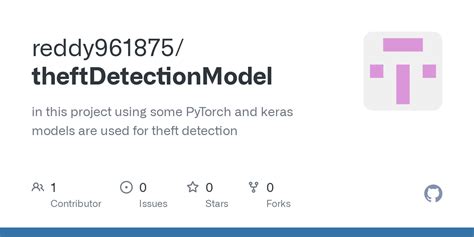 GitHub Reddy TheftDetectionModel In This Project Using Some PyTorch And Keras Models