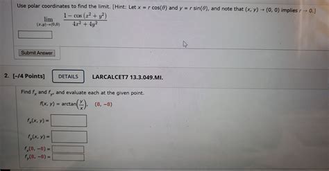 solved use polar coordinates to find the limit hint let x